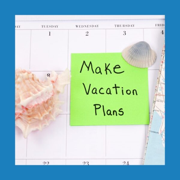 The Why and How of Taking a Vacation - Business Practices